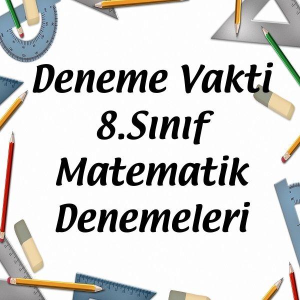 Deneme Vakti 8.Sınıf Matematik Denemeleri PDF İndir - Matematik Vakti