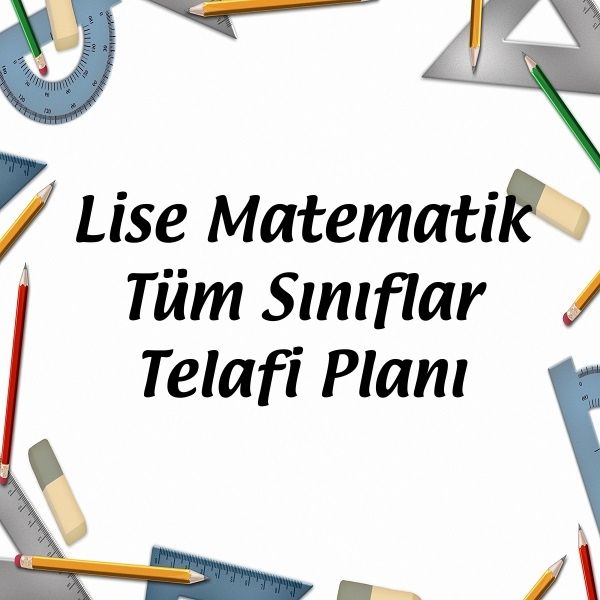 Lise Matematik Tüm Sınıflar Telafi Planı - Matematik Vakti
