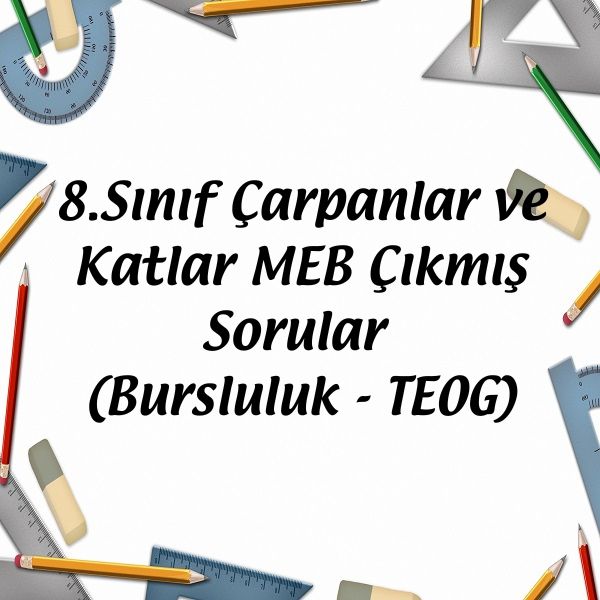 8.Sınıf Çarpanlar Ve Katlar MEB Çıkmış Sorular (Bursluluk - TEOG ...
