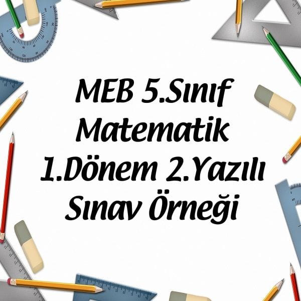 MEB 5.Sınıf Matematik 1.Dönem 2.Yazılı Sınav Örneği - Matematik Vakti